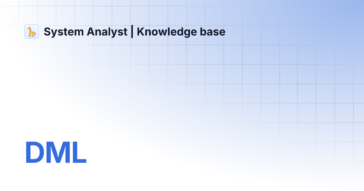 DML | System Analyst | Knowledge base