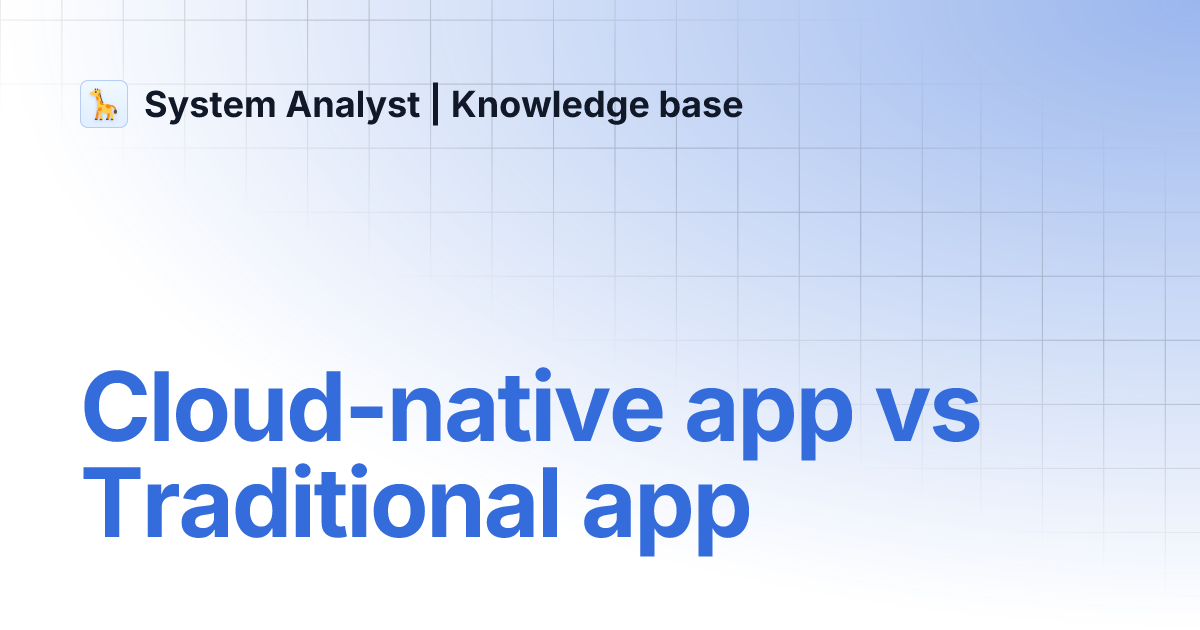 Cloud-native app vs Traditional app | System Analyst | Knowledge base